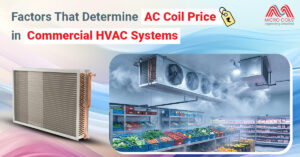 Factors That Determine AC Coil Price in Commercial HVAC Systems - Micro ...
